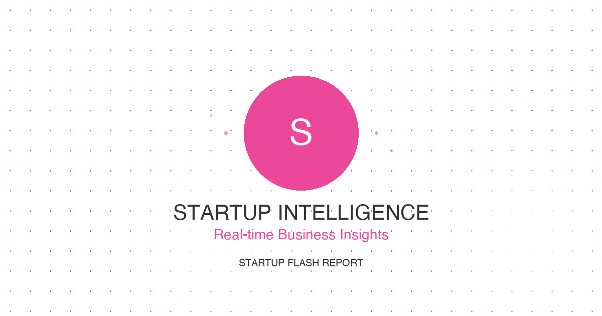 Startup Flash Report - Daily Startup News